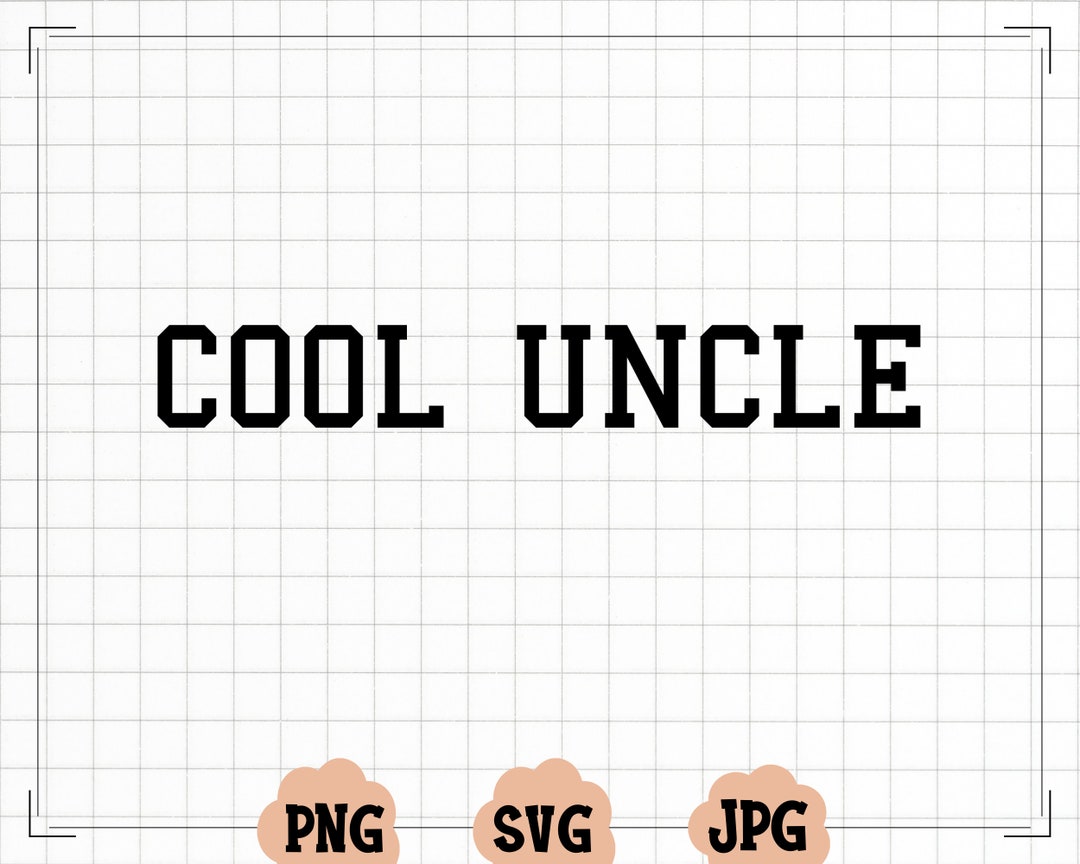 Cool Uncle SVG, Cool Uncle PNG, Uncle Svg, Uncle to Be Svg, Uncle Shirt ...