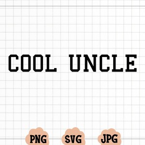 Cool Uncle SVG, Cool Uncle PNG, Uncle Svg, Uncle to Be Svg, Uncle Shirt ...