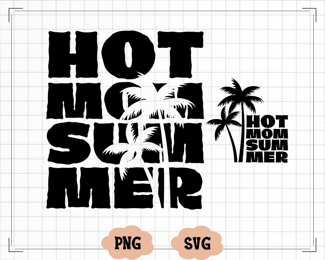 Hot Mom Summer Svg Png, Hot Mom Svg Png, Mom Life Svg Png, Beach Vibes ...