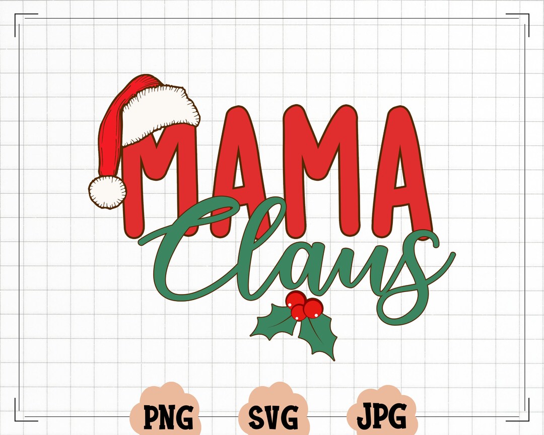 Mama Claus SVG, Mama Claus PNG, Chirstmas Svg, Christmas Png, Christmas ...