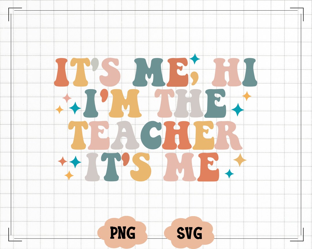 It's Me, Hi, I'm the Teacher It's Me Svg Png, I'm the Teacher Retro ...