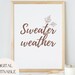 Sweater Weather Printable Digital Download Print, Autumn Print, Fall ...