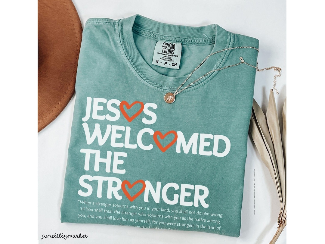 Comfort Colors Jesus Welcomed the Stranger Tee - Christian Faith Shirt ...