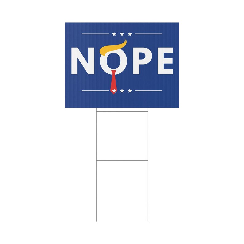 No Trump Yard Sign, Nope Trump Yard Sign, Anti Trump Yard Sign ...