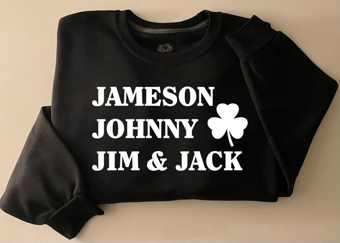 Jameson, Johnny, Jim & Jack Irish Crewneck Sweatshirt, St Patrick's Day ...