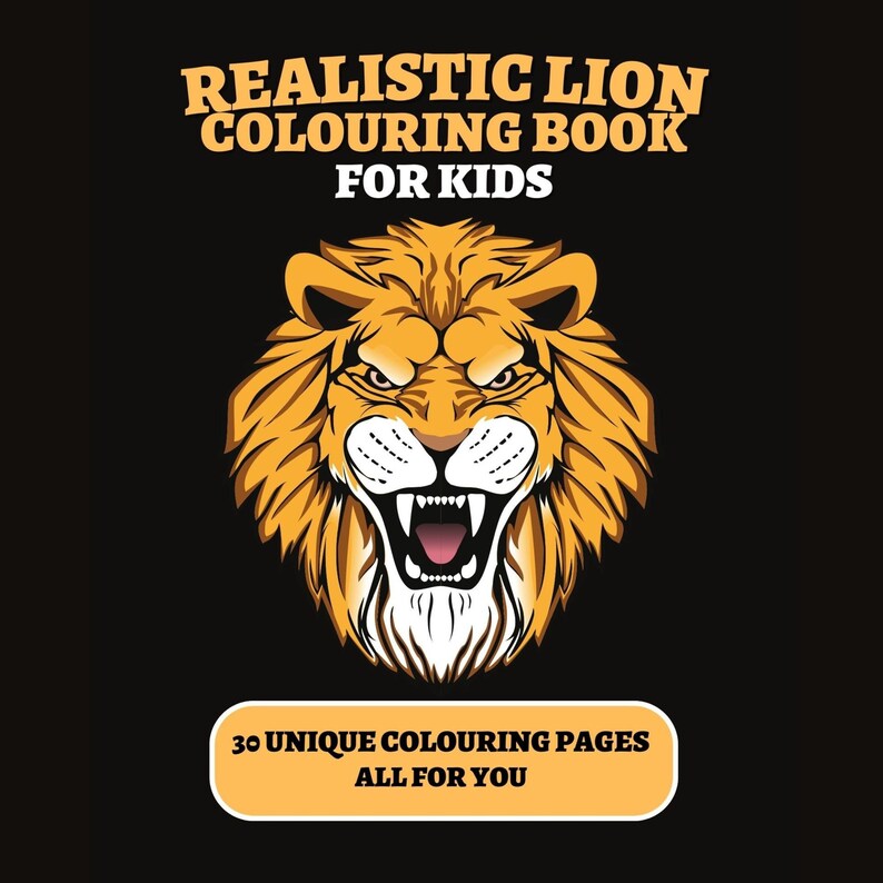 Realistic Lion Colouring Book for Kids/ 30 Pintable Unique Colouring ...