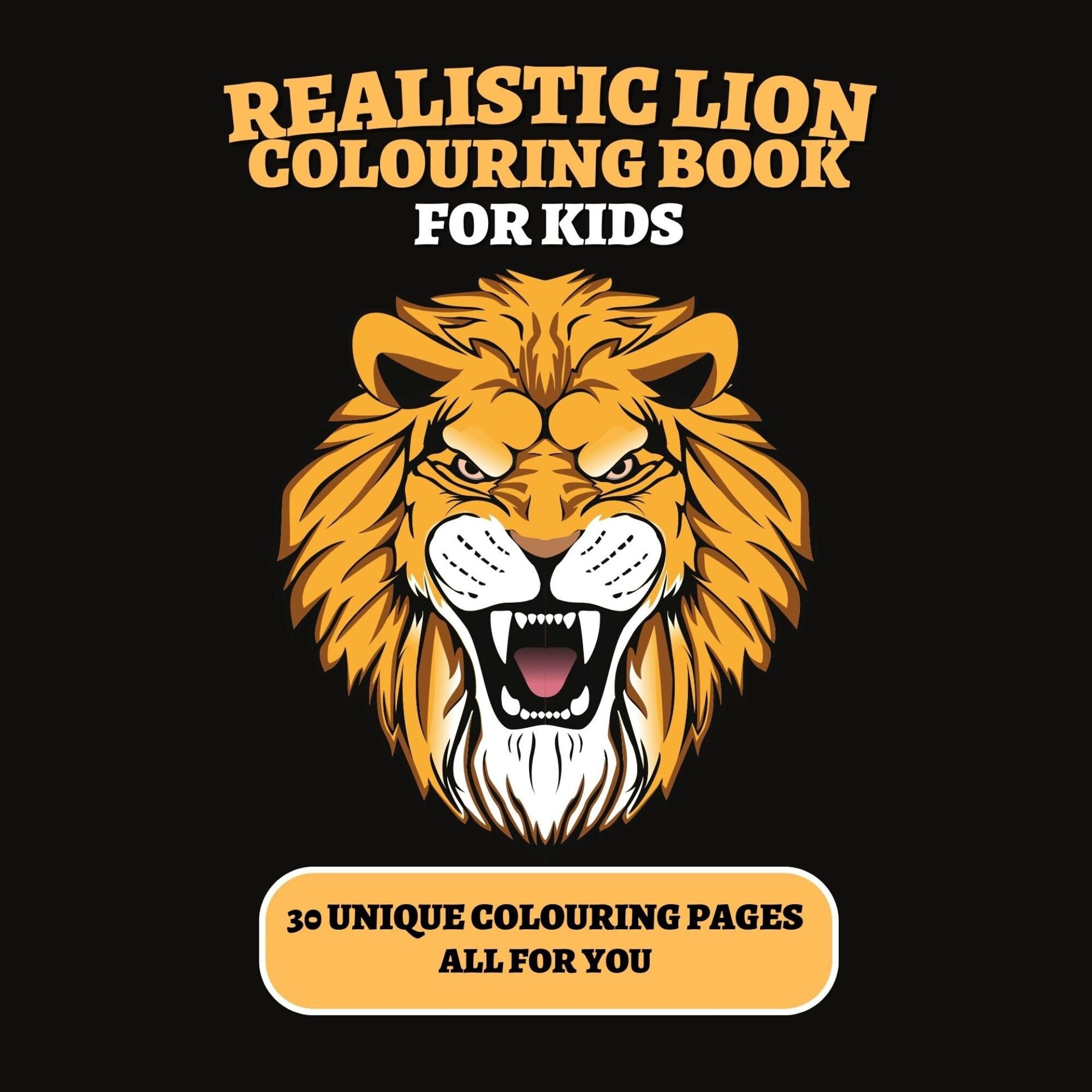 Realistic Lion Colouring Book for Kids/ 30 Pintable Unique Colouring ...