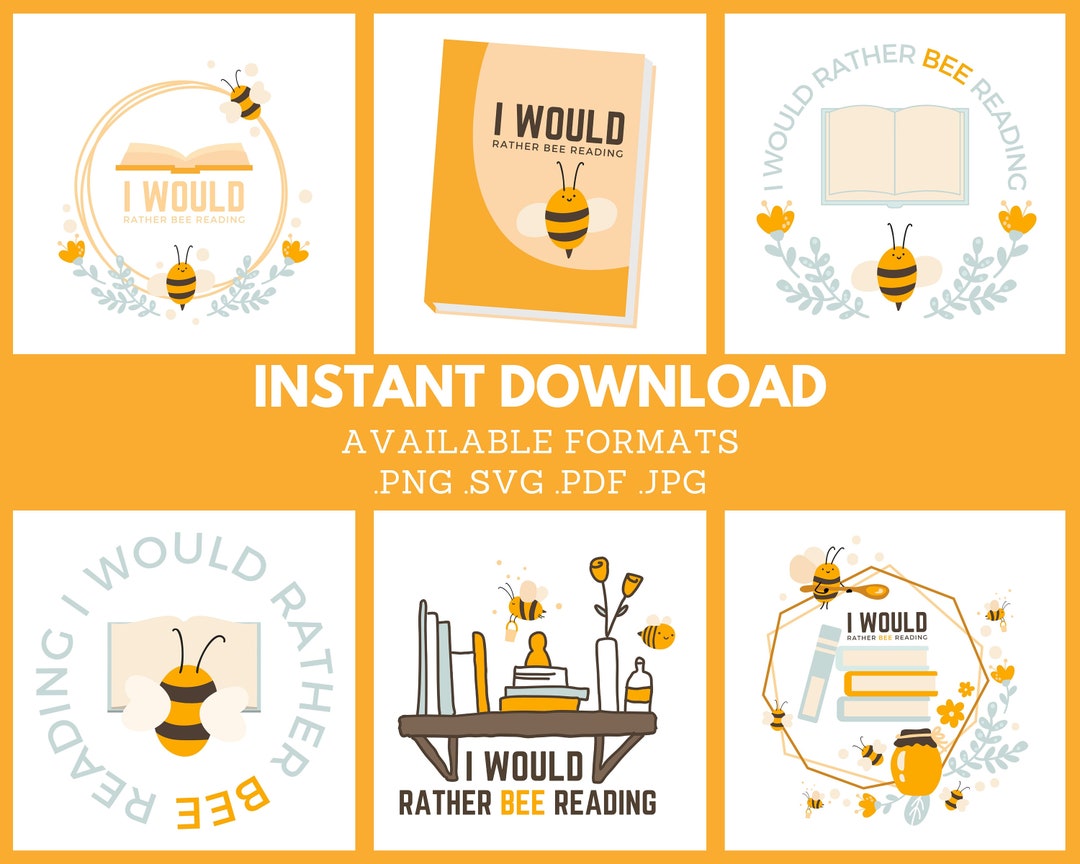 I Would Rather Bee Reading - Svg, Png, Jpg, Pdf - Funny Book Lover Svg ...