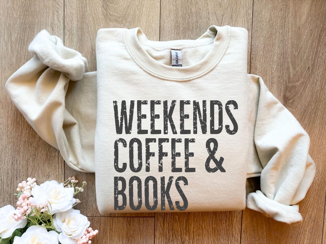 Weekends Coffee & Books Sweatshirt,bookish Sweatshirt,book Lover ...