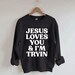 Jesus Loves You I'm Tryin Christian Sweatshirt, Bible Verse Sweatshirt ...