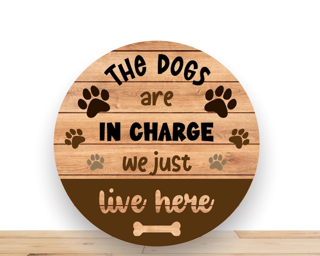 Dog Wreath Sign, the Dogs Are in Charge We Just Live Here Round Metal ...
