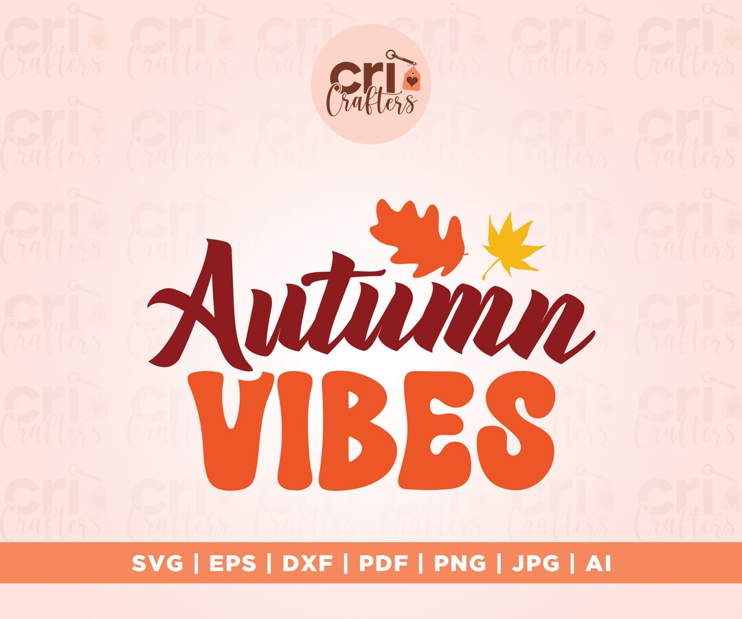 Autumn Vibes Svg Leaves Svg Vibes Leaves Svg Autumn Svg - Etsy