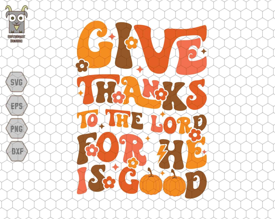 Give Thanks to the Lord Svg, Fall Vibes Svg, Autumn Fall, Thanksgiving ...