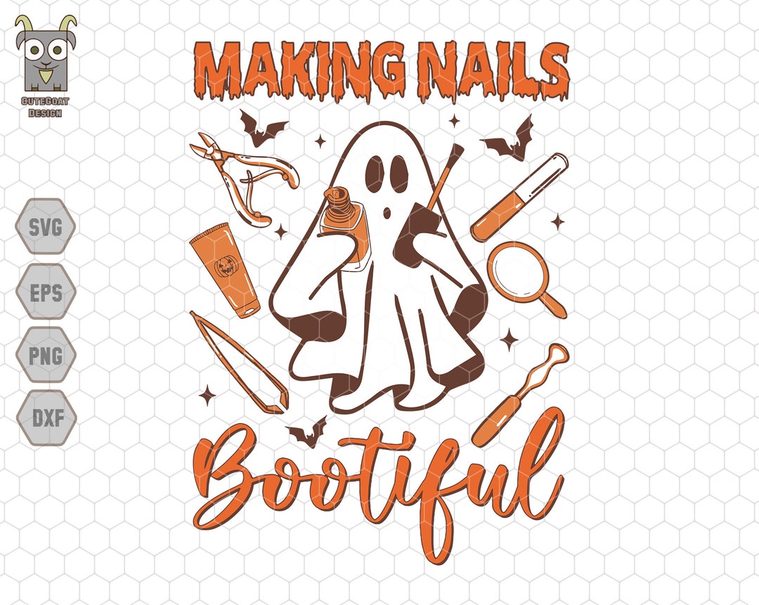 Making Nails Bootiful Svg, Boojee Ghost Svg, Spooky Pumpkin Svg ...