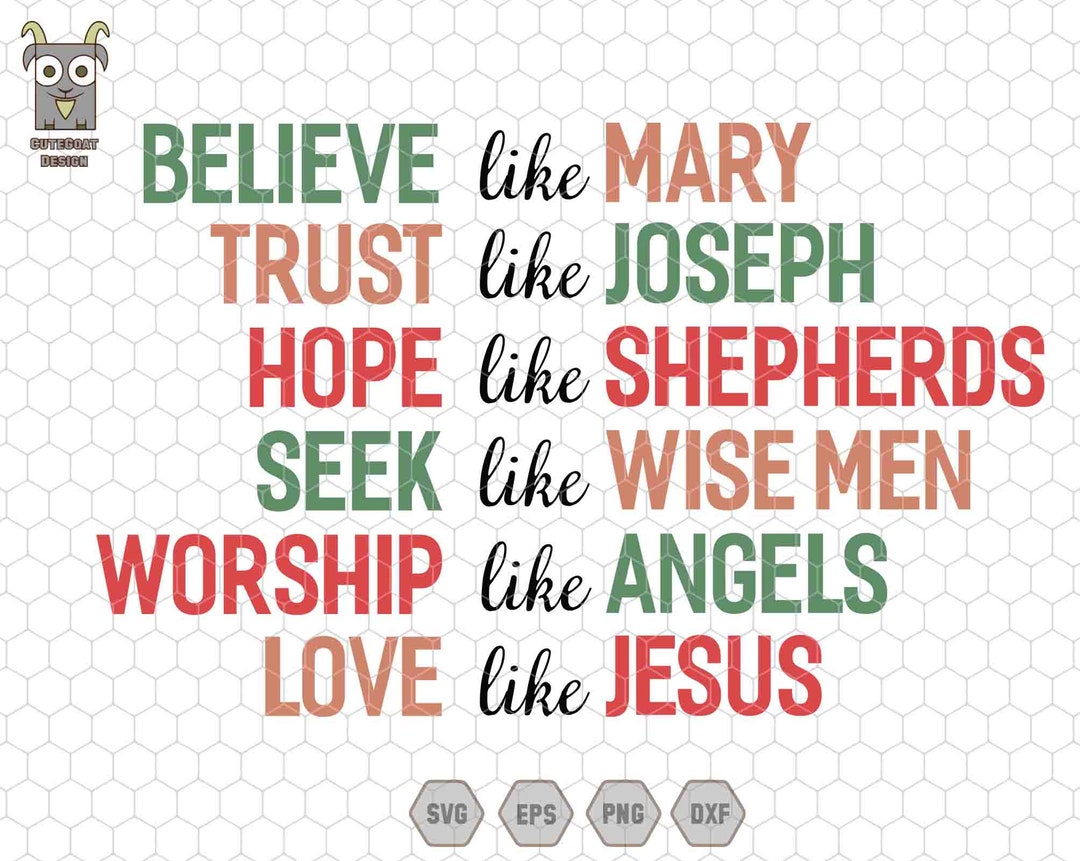 Believe Like Mary Svg, Trust Like Joseph Svg, Hope Like Shepherds Svg ...