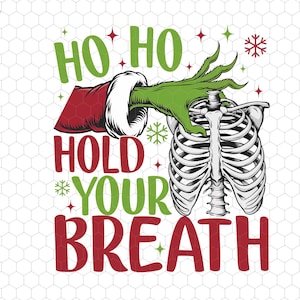 Ho Ho Hold Your Breath Png, Radiology Tech Christmas Png, Funny ...