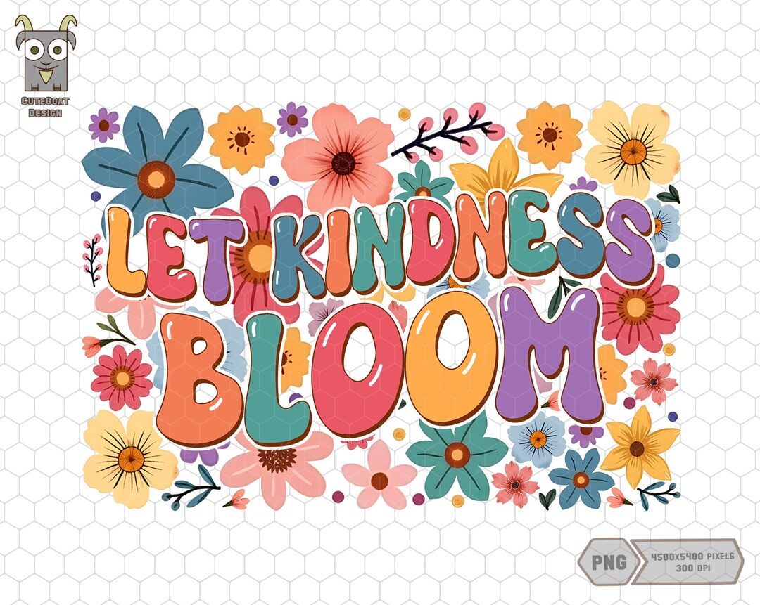 Let Kindness Bloom Png, Boho Floral Png, Be Kind Png, Mental Health Png ...