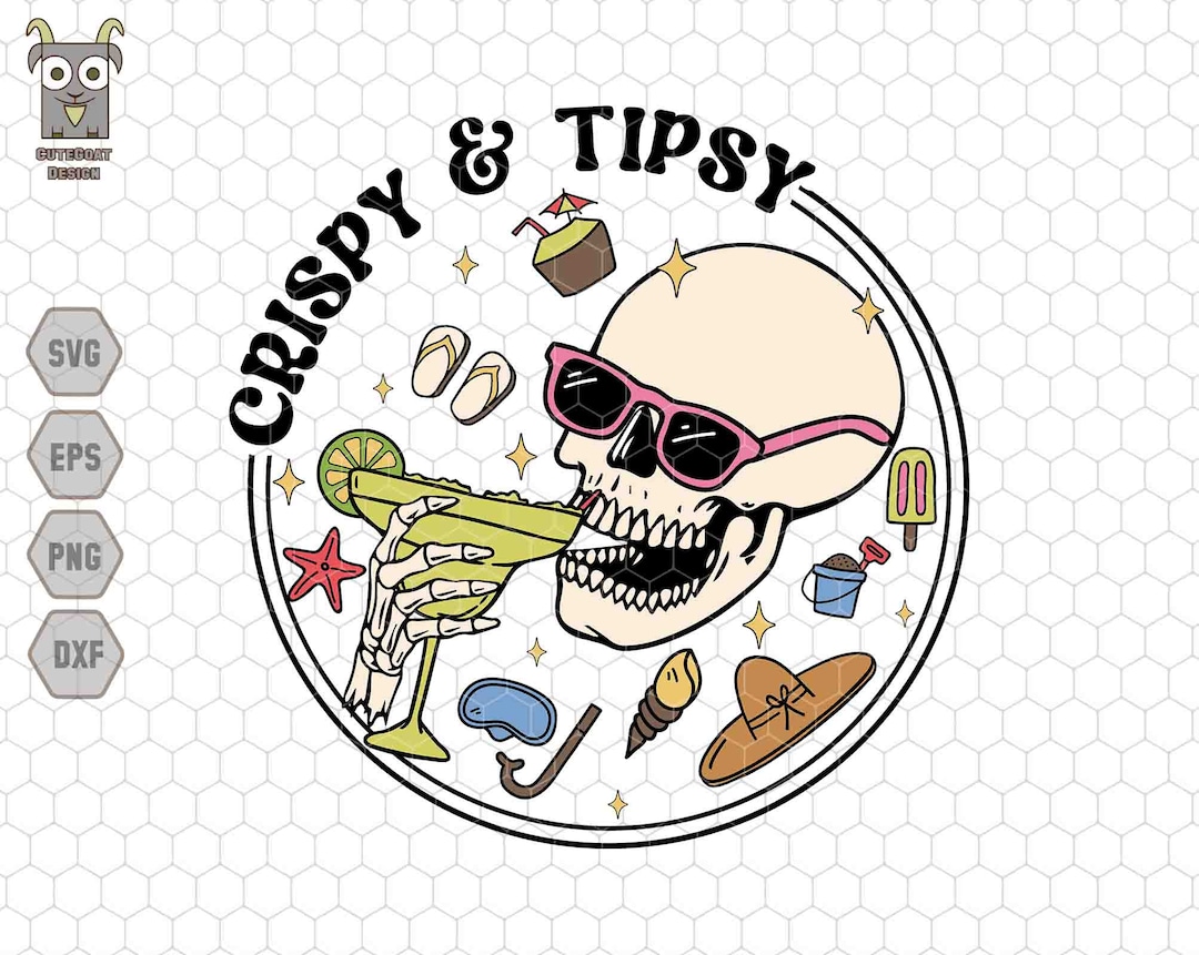 Crispy & Tipsy Svg, Hello Summer Svg, Sunshine Svg, Girl's Trip Svg ...