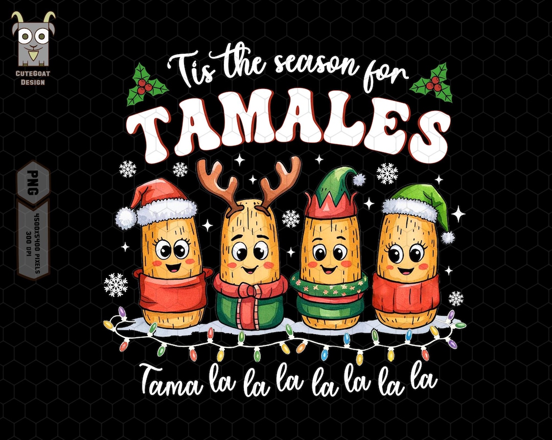 Tis the Season for Tamales Png, Tamalala Png, Spanish Mexican Png ...