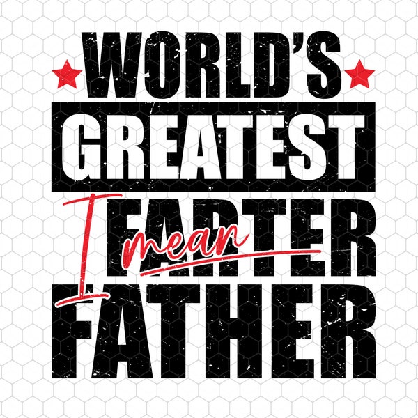 Worlds Greatest Farter I Mean Father Svg - Etsy