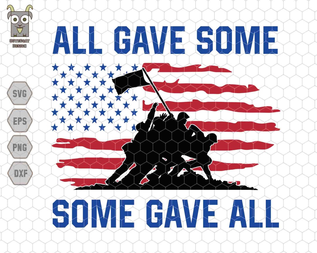 All Gave Some Some Gave All Svg, US Flag Svg, Military Svg, Patriotic ...