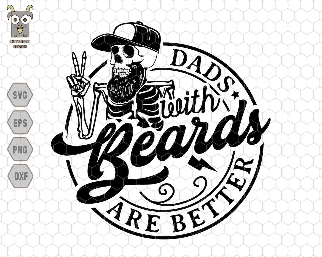 Dads With Beards Are Better Svg, Bearded Dad Svg, Funny Dad Svg, Dad ...