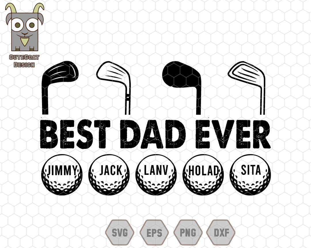 The Golffather Svg, Best Dad Ever Svg, Custom Dad Svg, Golfing Svg, the ...