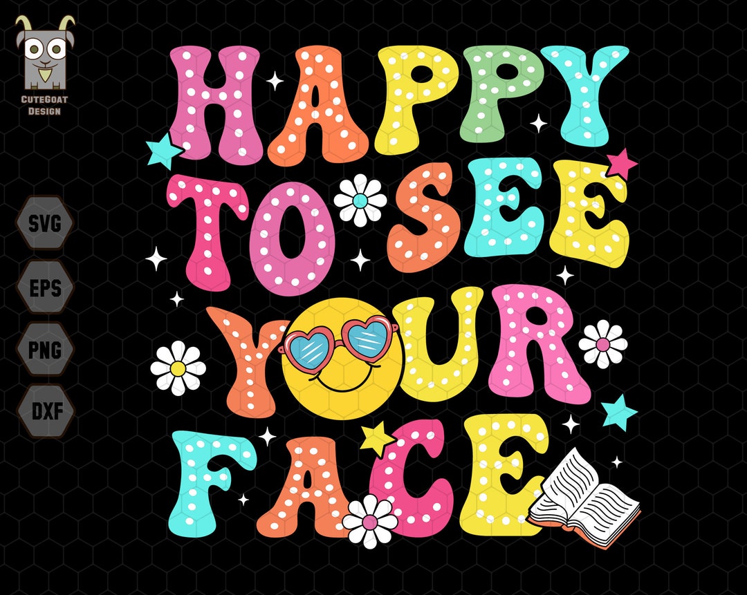 Happy to See Your Face Svg, Back to School Svg, Teacher Life Svg, Retro ...