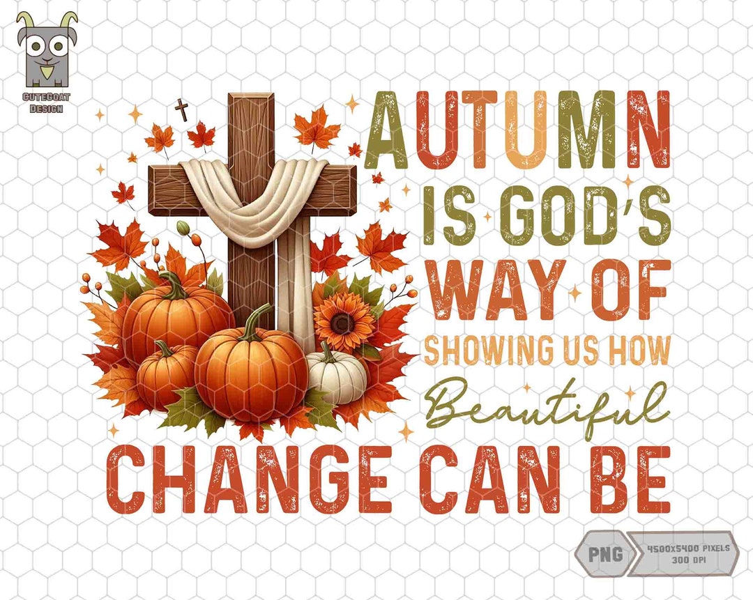 Fall Christian Png, Autumn is God's Way of Showing Us Png, Bible Verse ...
