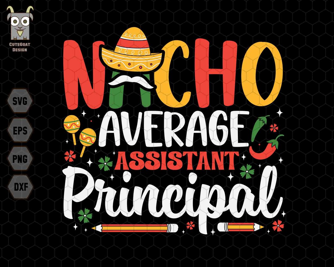 Nacho Average Assistant Principal Svg, Cinco De Mayo Svg, Mexican ...