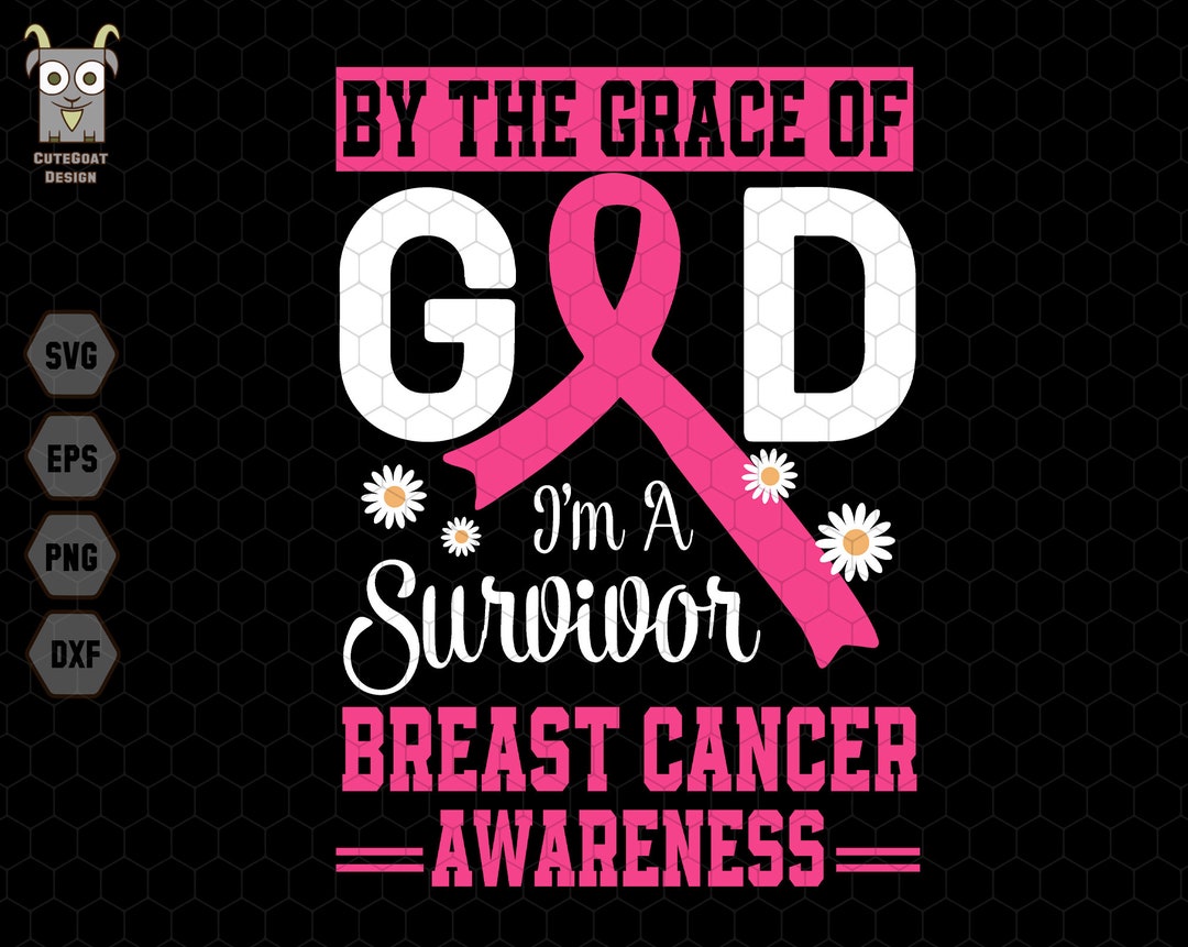 By the Grace God Svg, Im A Survivor Breast Cancer Svg, Think Pink Svg ...