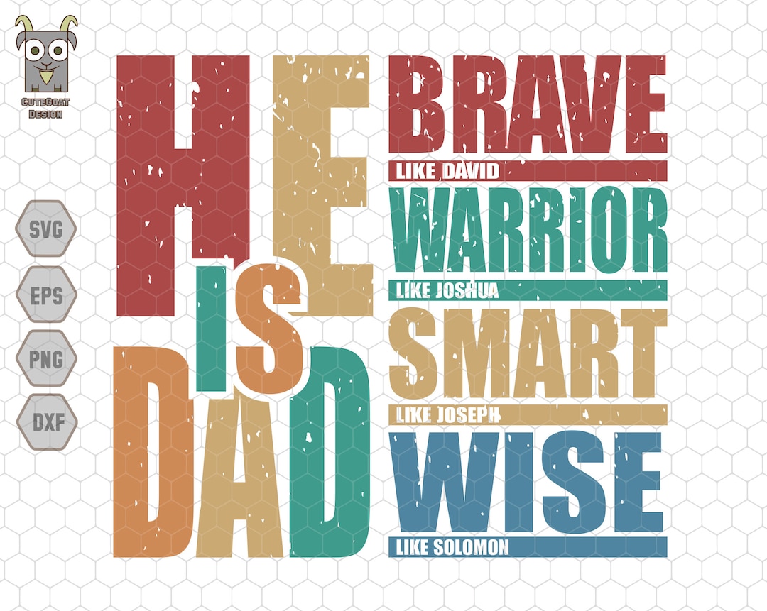 He is Dad Svg, Brave Like David Svg, Warrior Like Joshua Svg,smart Like ...