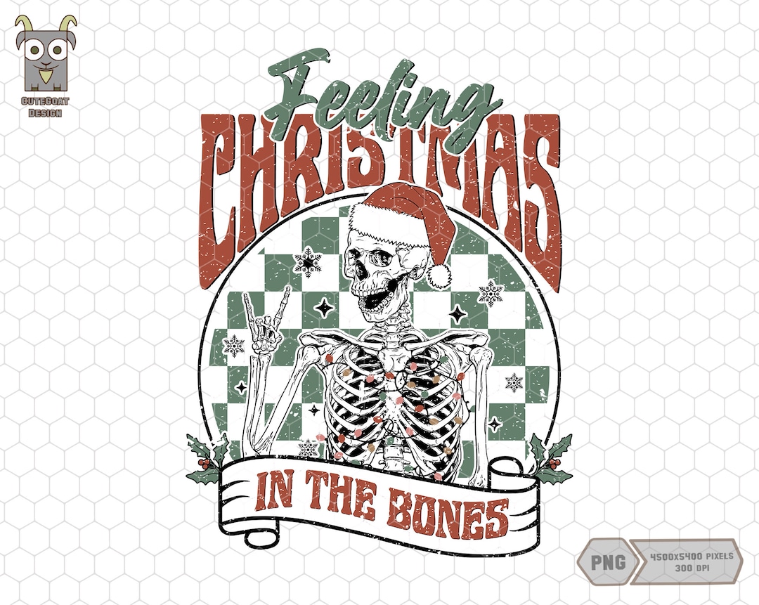 Feeling Christmas Png, in the Bones Png, Trendy Christmas Png, Skeleton ...