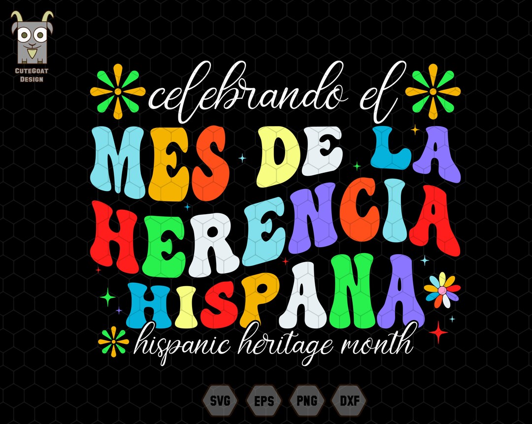 National Hispanic Heritage Month Svg, Mes De La Svg, Herencia Hispana ...