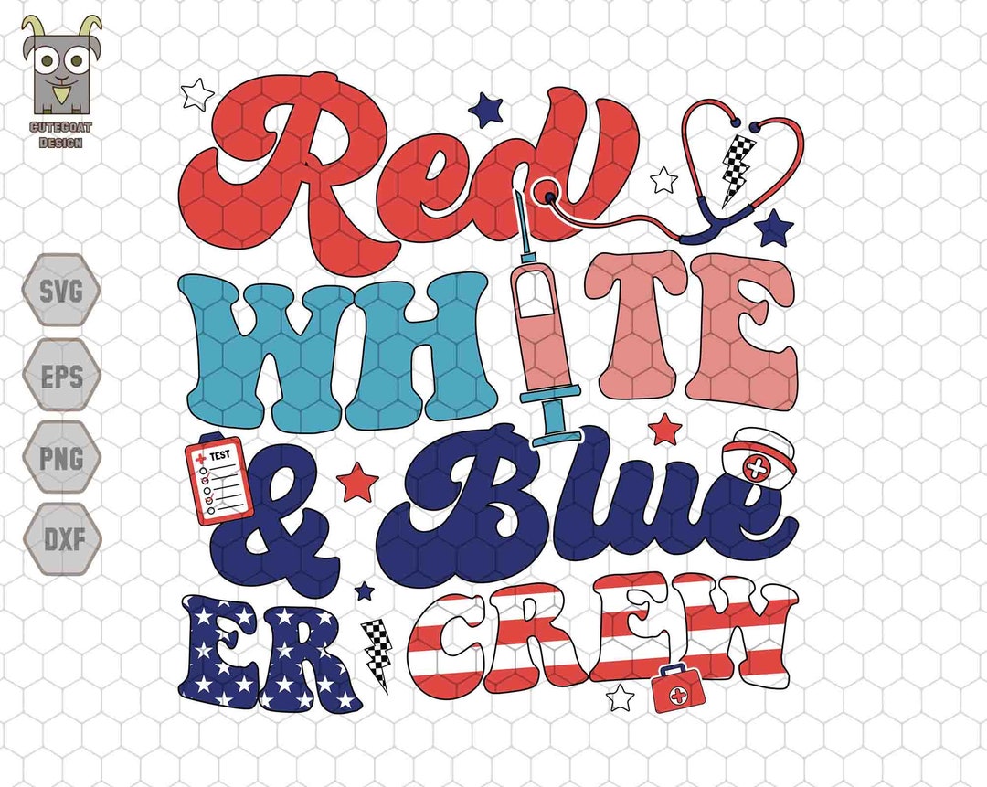 Red White and Blue ER Crew Svg, 4th of July Er Nurse Svg, American ...