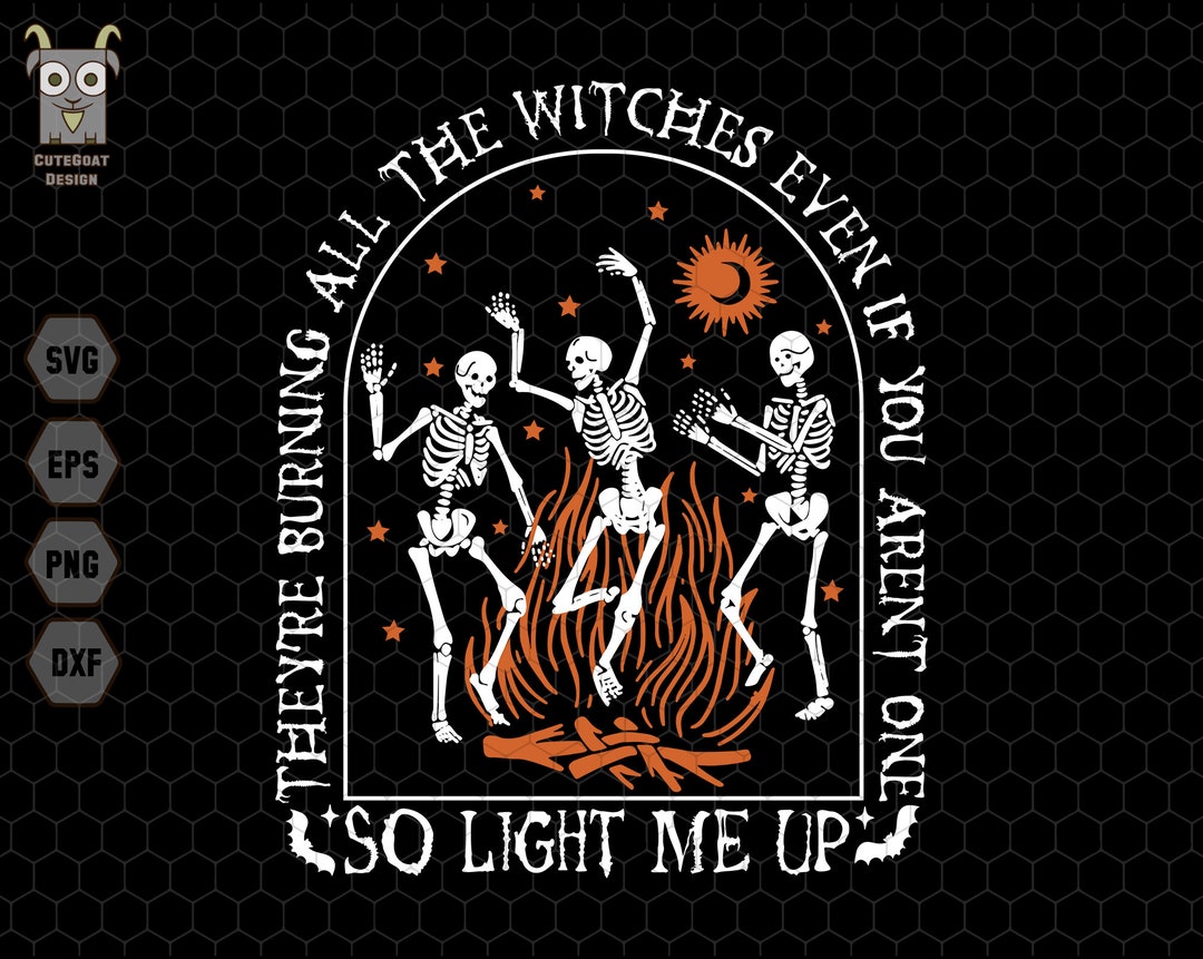 They're Burning All the Witches Svg, Skeleton Dance Svg, Trendy Quotes ...