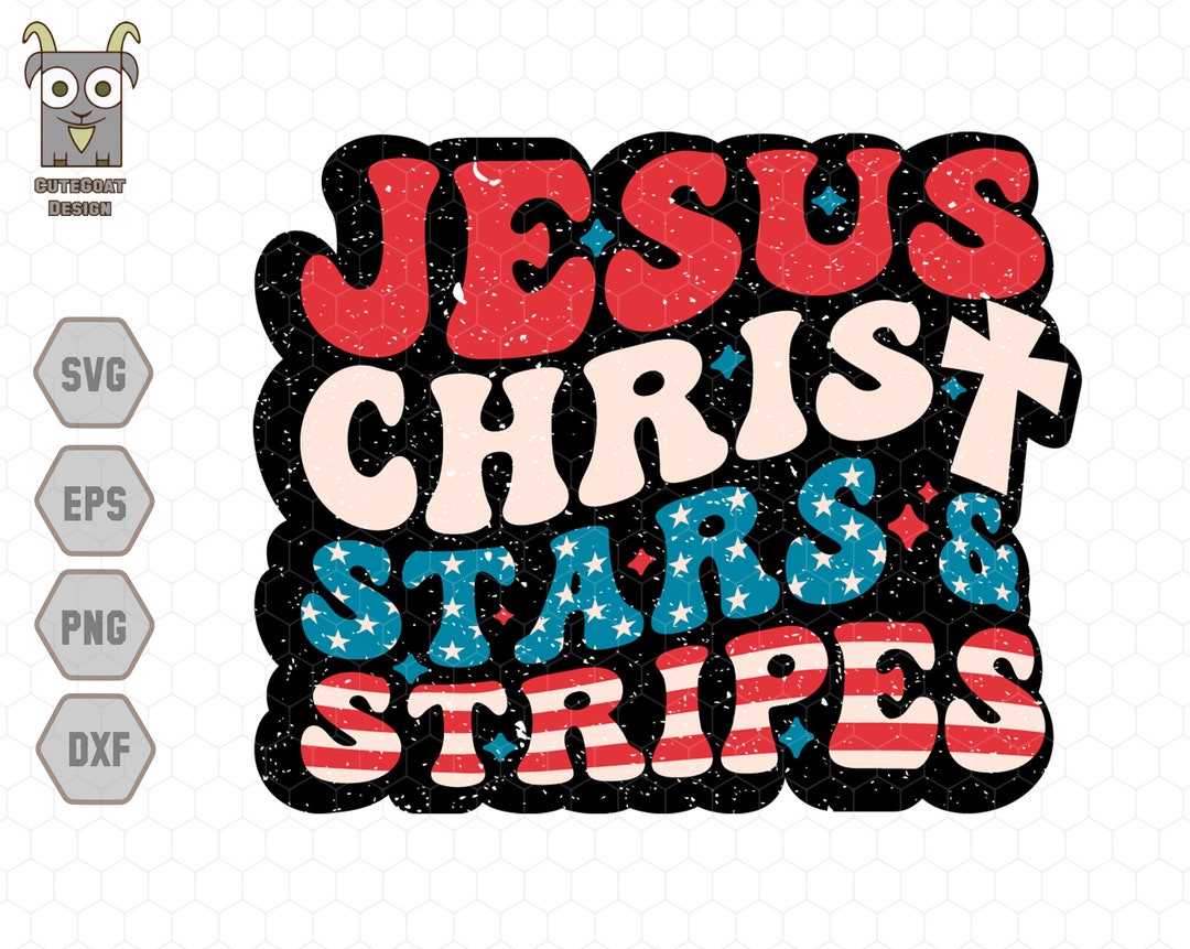 Jesus Christ Stars & Stripes SVG, 4th of July Svg, Independence Day Svg ...