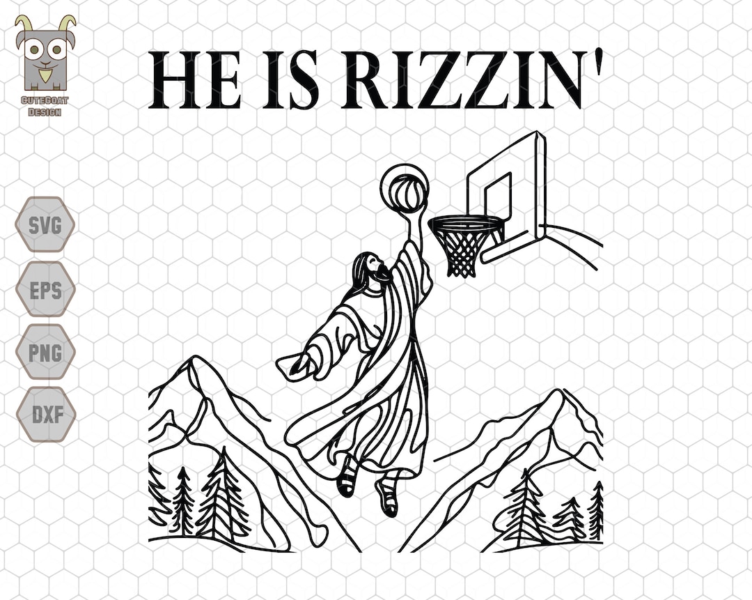 He is Rizzin Svg, He is Risen Svg, Funny Jesus Basketball Meme Svg ...