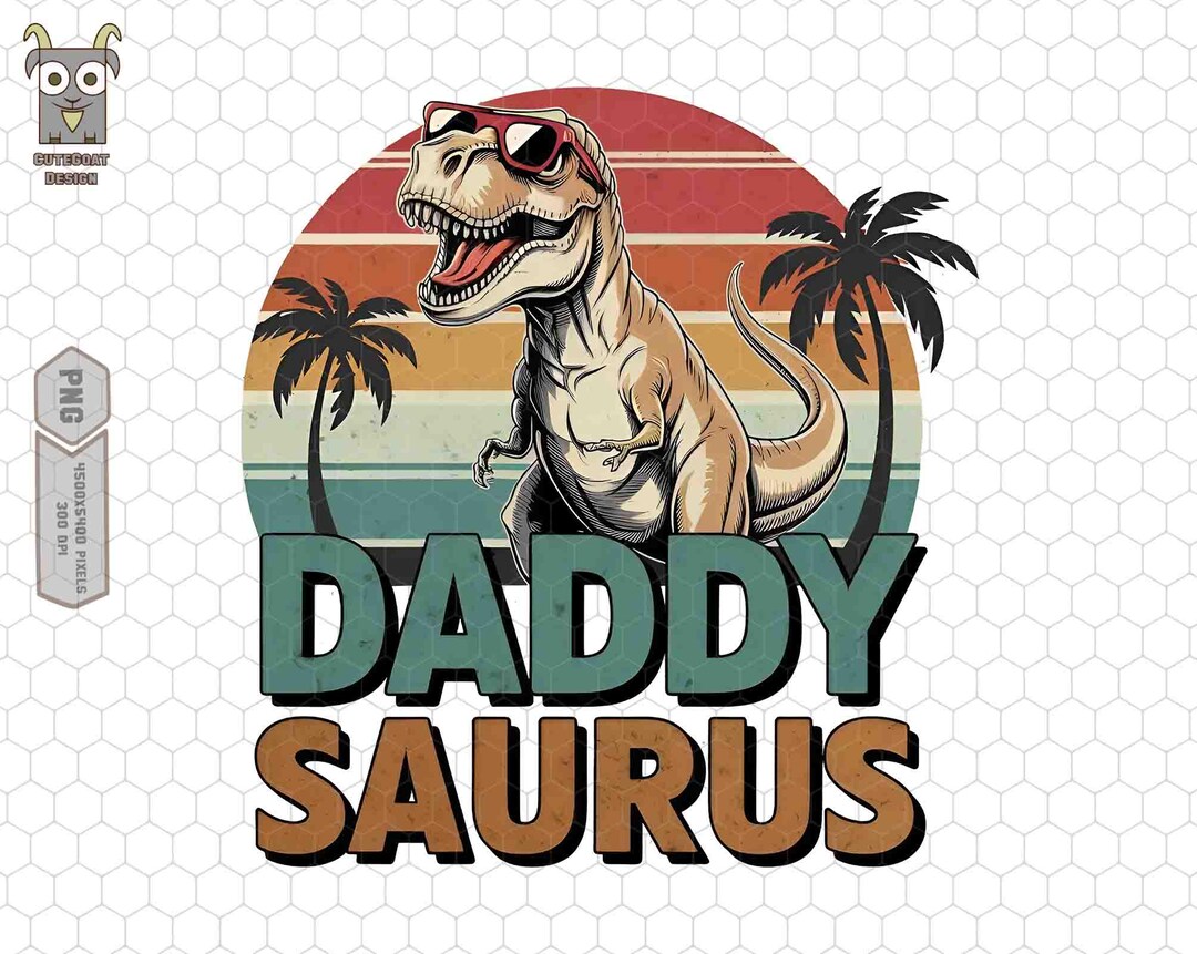 Daddy Saurus Png, Fatherhood Png, Dad Life Png, Best Dad Ever, Funny ...