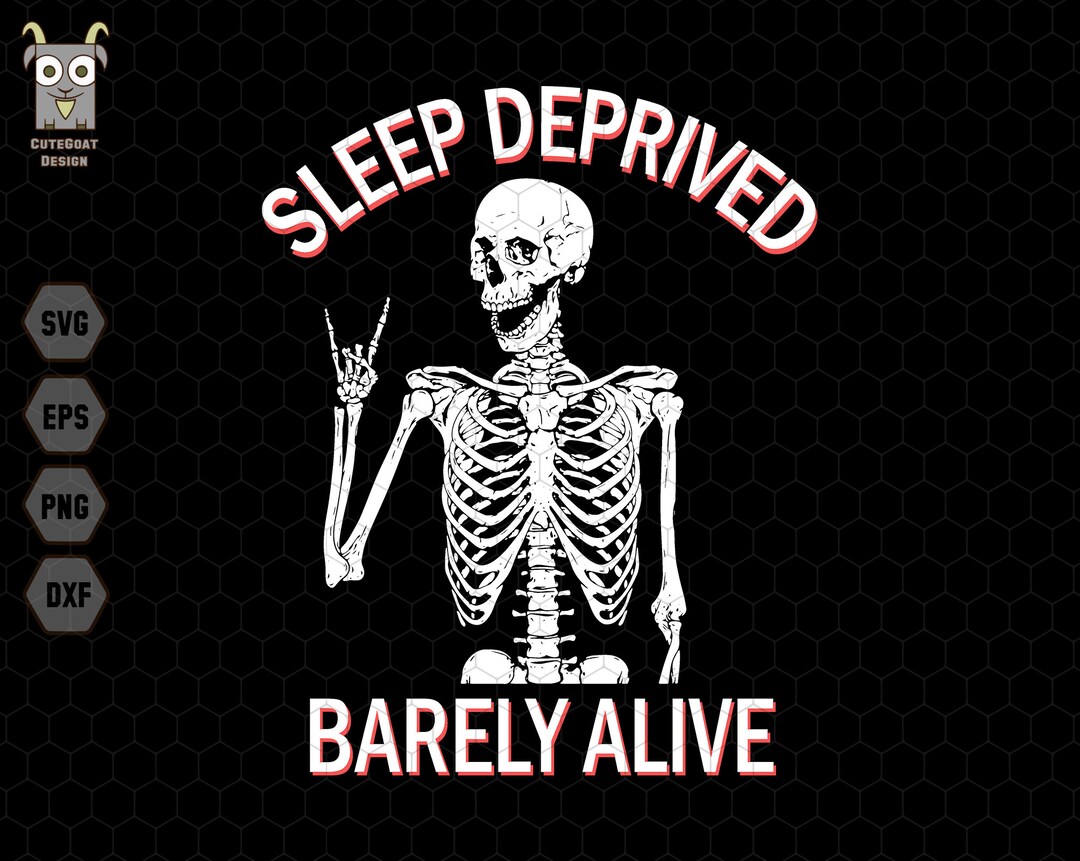 Sleep Deprived Barely Alive Svg, Skeletons Halloween Svg, Funny ...