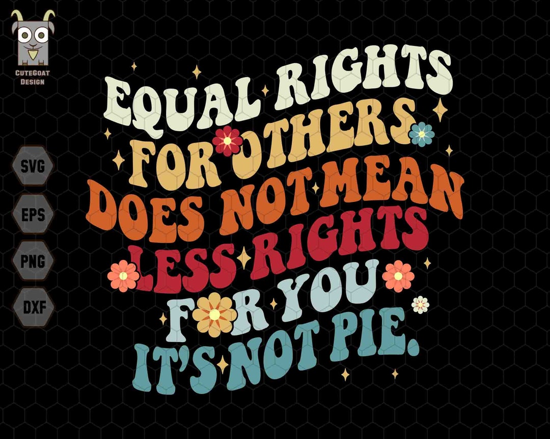 Equal Rights for Others Does Not Mean Less Rights for You Svg, Say Gay ...