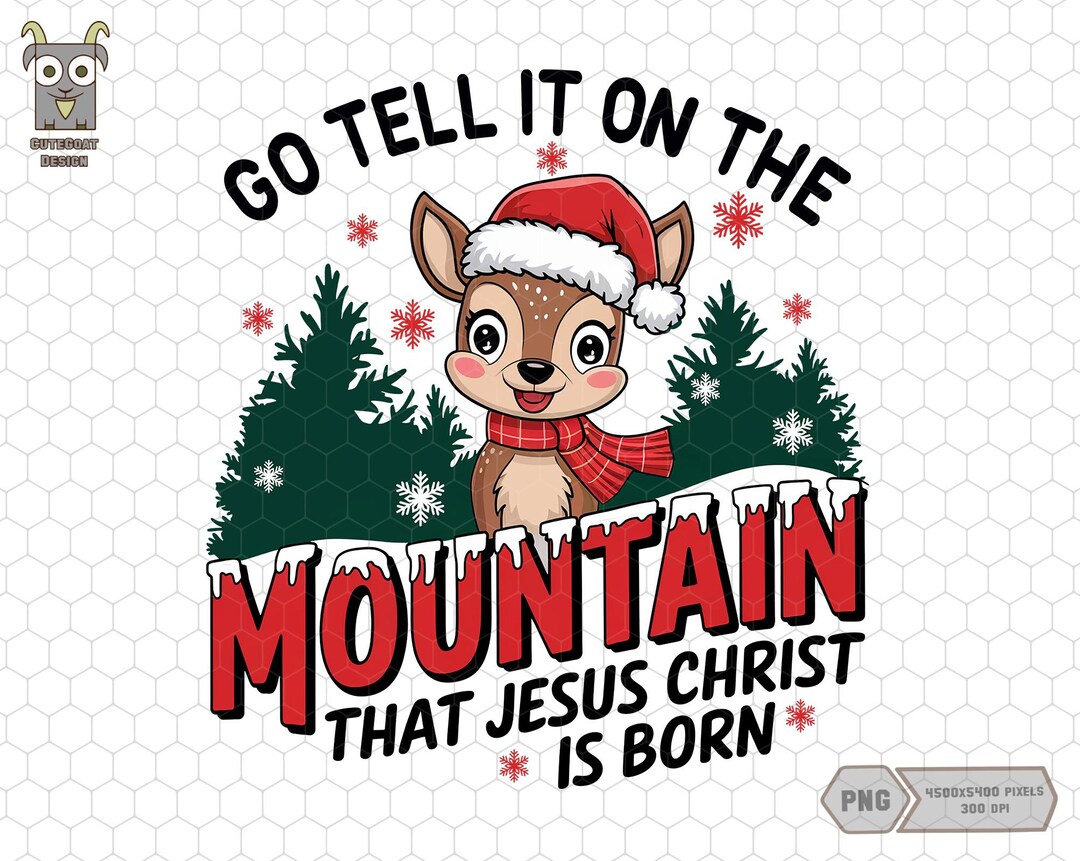 Go Tell It on the Mountain That Jesus Christ is Born Png, Reindeer ...