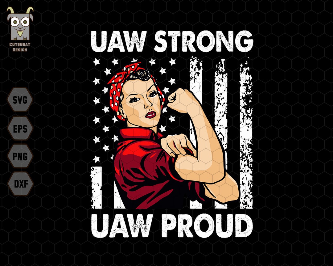 UAW Strong UAW Proud, Laborer Worker Svg, UAW Strike Svg, Uaw Strong ...