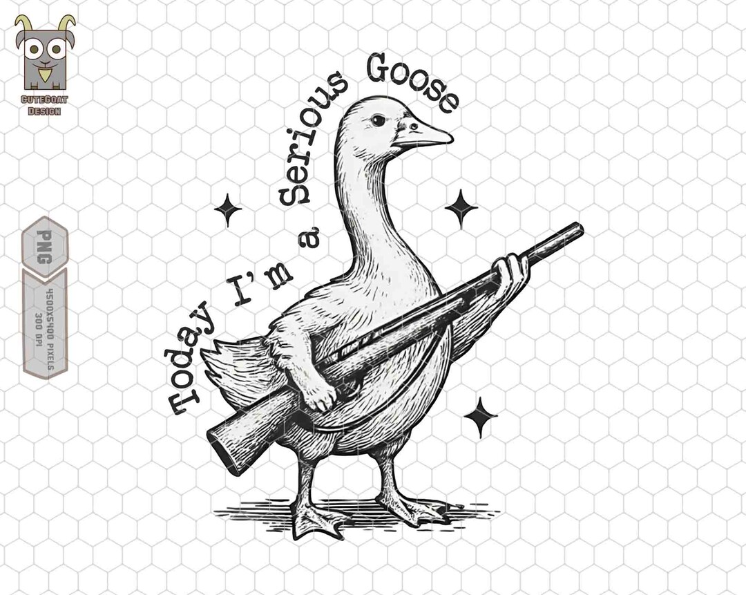Today I'm A Serious Goose Png, Funny Silly Png, Funny Goose Png ...