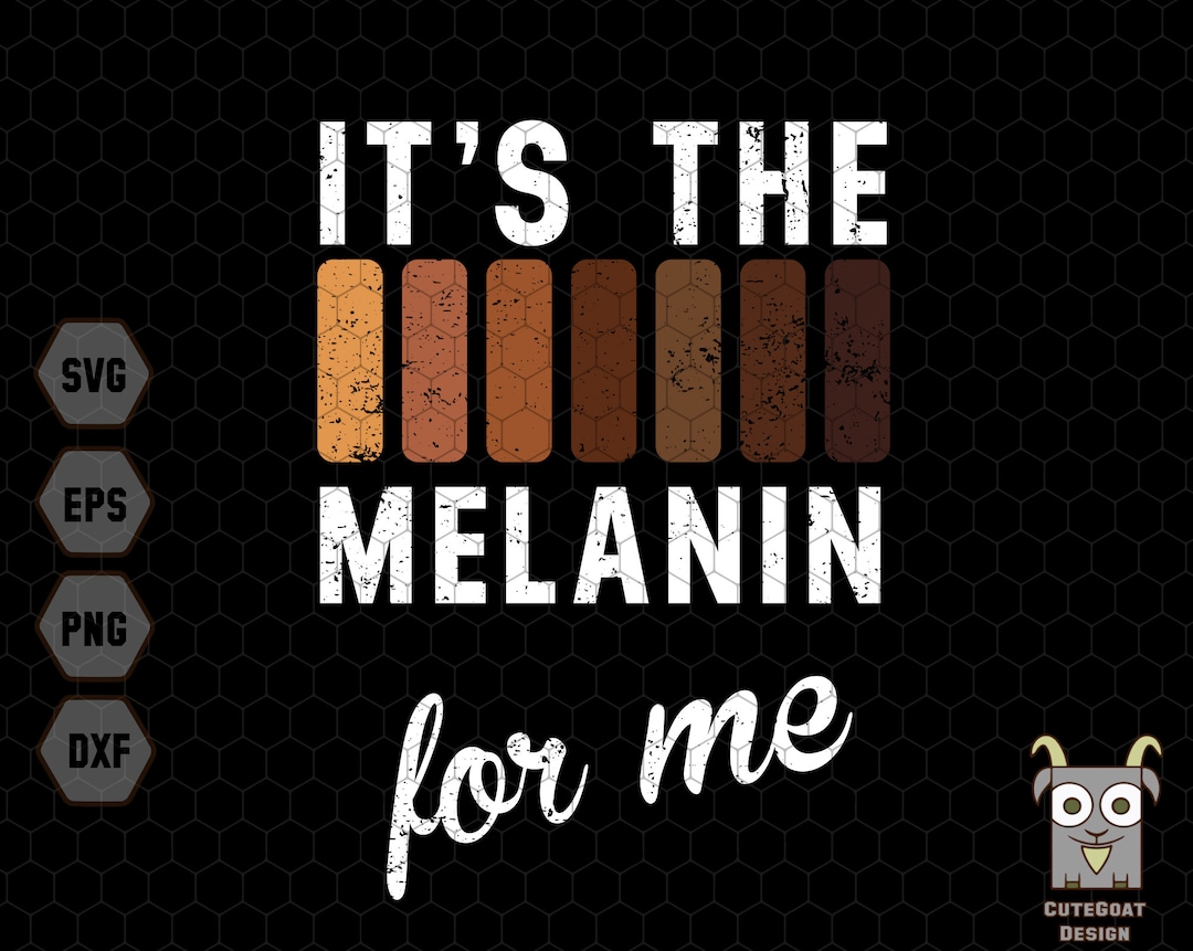 It's the Melanin for Me Svg, Shades of Black Svg, Proud Afro American ...