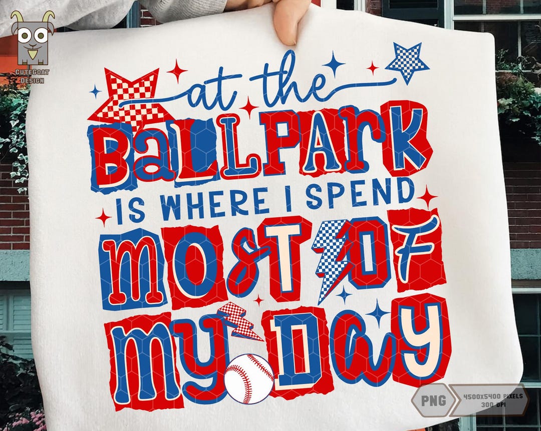At the Ballpark is Where I Spend Most of My Day Png, Game Day Png ...