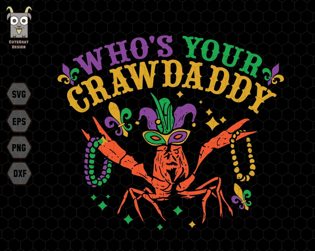 Who's Your Craw Daddy Svg, Mardi Gras Crawfish Svg, Fat Tuesday Svg ...