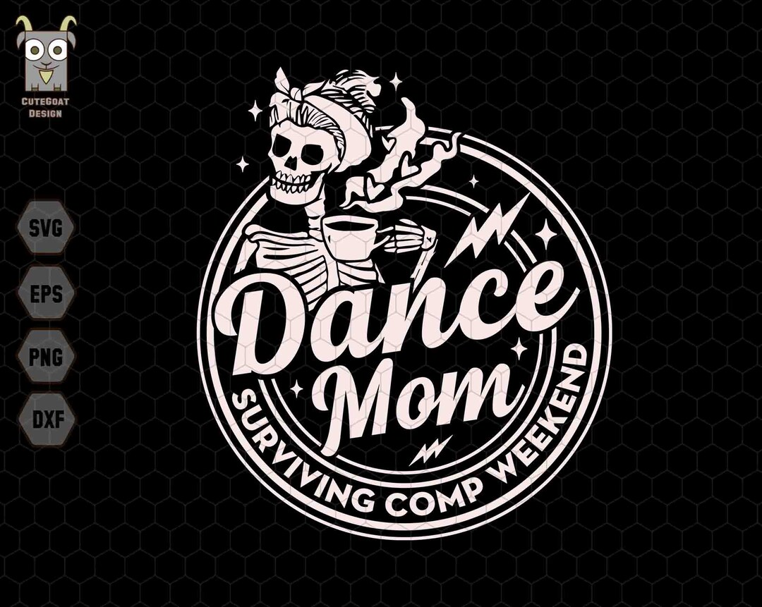 Dance Mom Svg, Surviving Comp Weekend Svg, Mother's Day Svg, Dance ...
