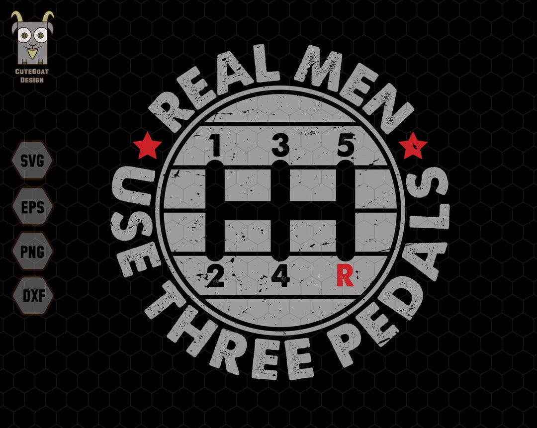 Real Men Use Three Pedals Svg, Fathers Day Svg, Vintage Dad Svg, Best ...