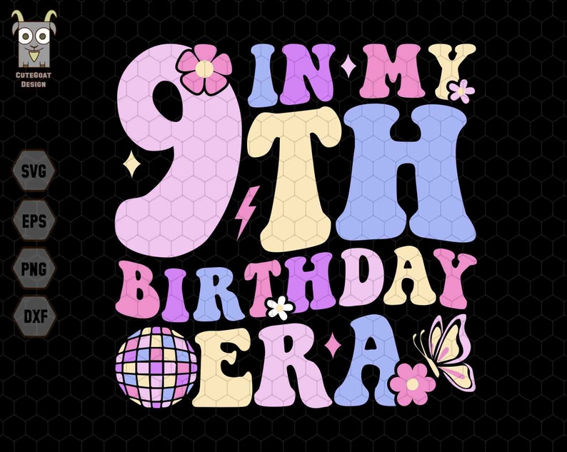 In My 9th Birthday Era Svg, Happy Birthday Groovy Retro Svg, Birthday ...